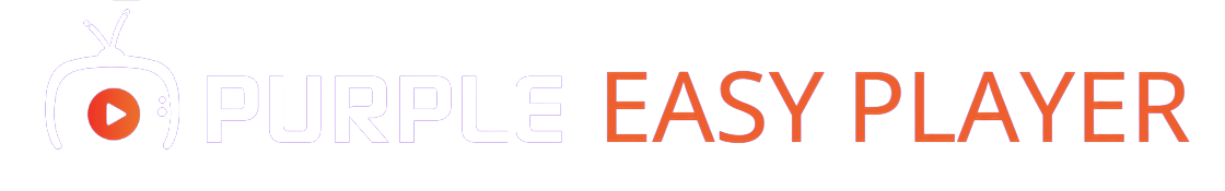 IPTV Easy Purple Player | Seamless Streaming Experience